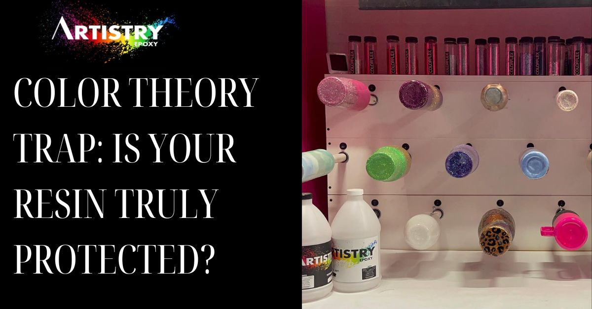 Color Theory Trap: Is Your Resin Truly Protected? – Artistry Epoxy