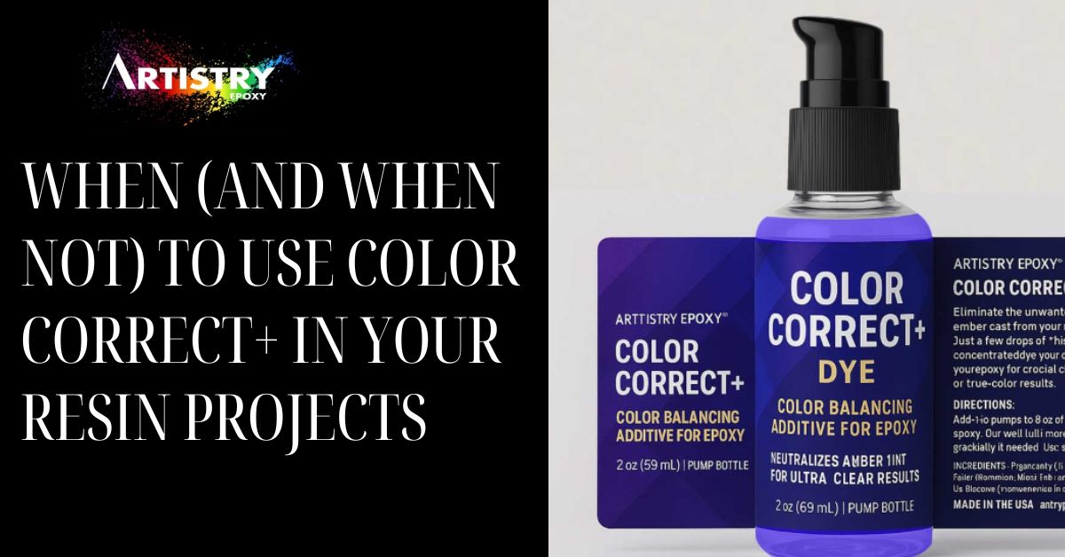 When to Use Color Correct+ in Resin Art Projects – Artistry Epoxy