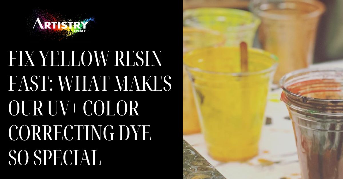 Say Goodbye to Yellow Resin with Color Correct+ – Artistry Epoxy